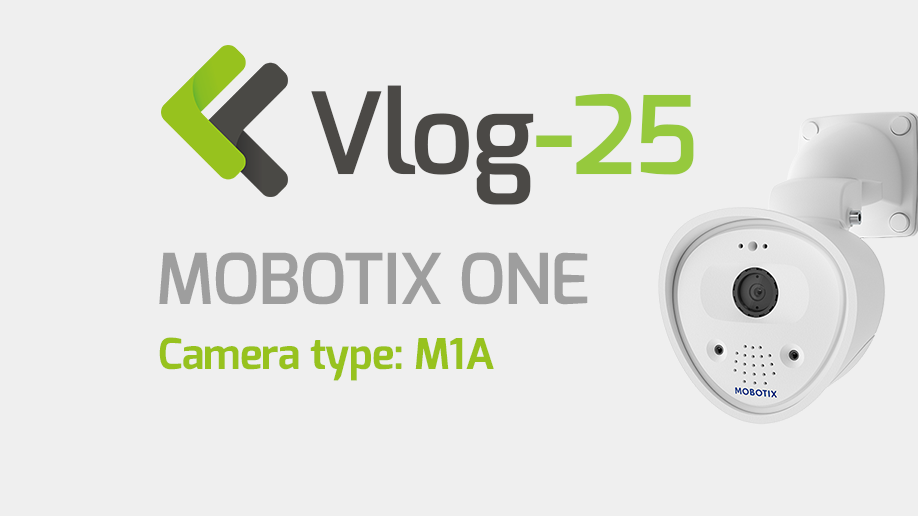 Vlog 25 / november 2024 - MOBOTIX ONE M1A — Gold-IP